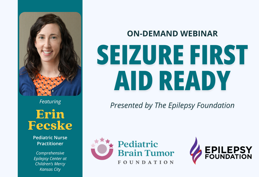 Seizure First Aid for Pediatric Brain Tumor Families: Tips to Recognize ...